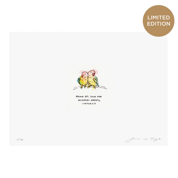 Love One Another Deeply - 1 Peter 4:8 (Limited Edition) – Painted Verses
